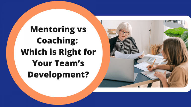 Mentoring vs Coaching: Which is Right for Your Team’s Development?